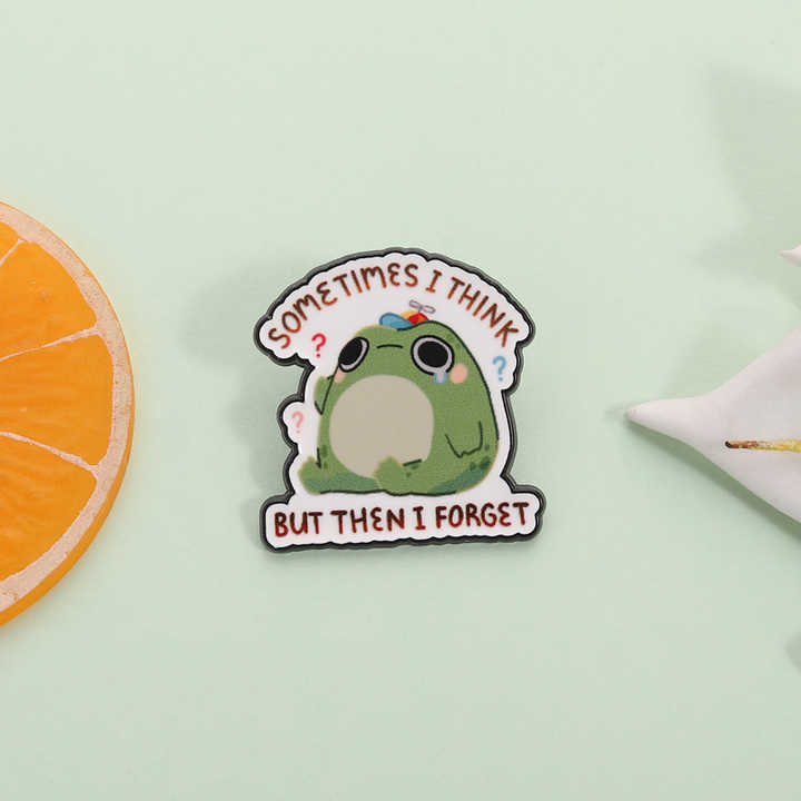 Cartoon Forgetful Frog Enamel Pin Funny Quote Sometimes I Think but ...