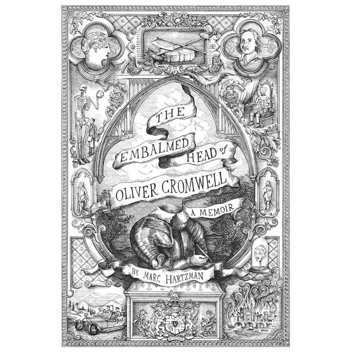 The Embalmed Head of Oliver Cromwell: A Memoir: The Complete History of ...
